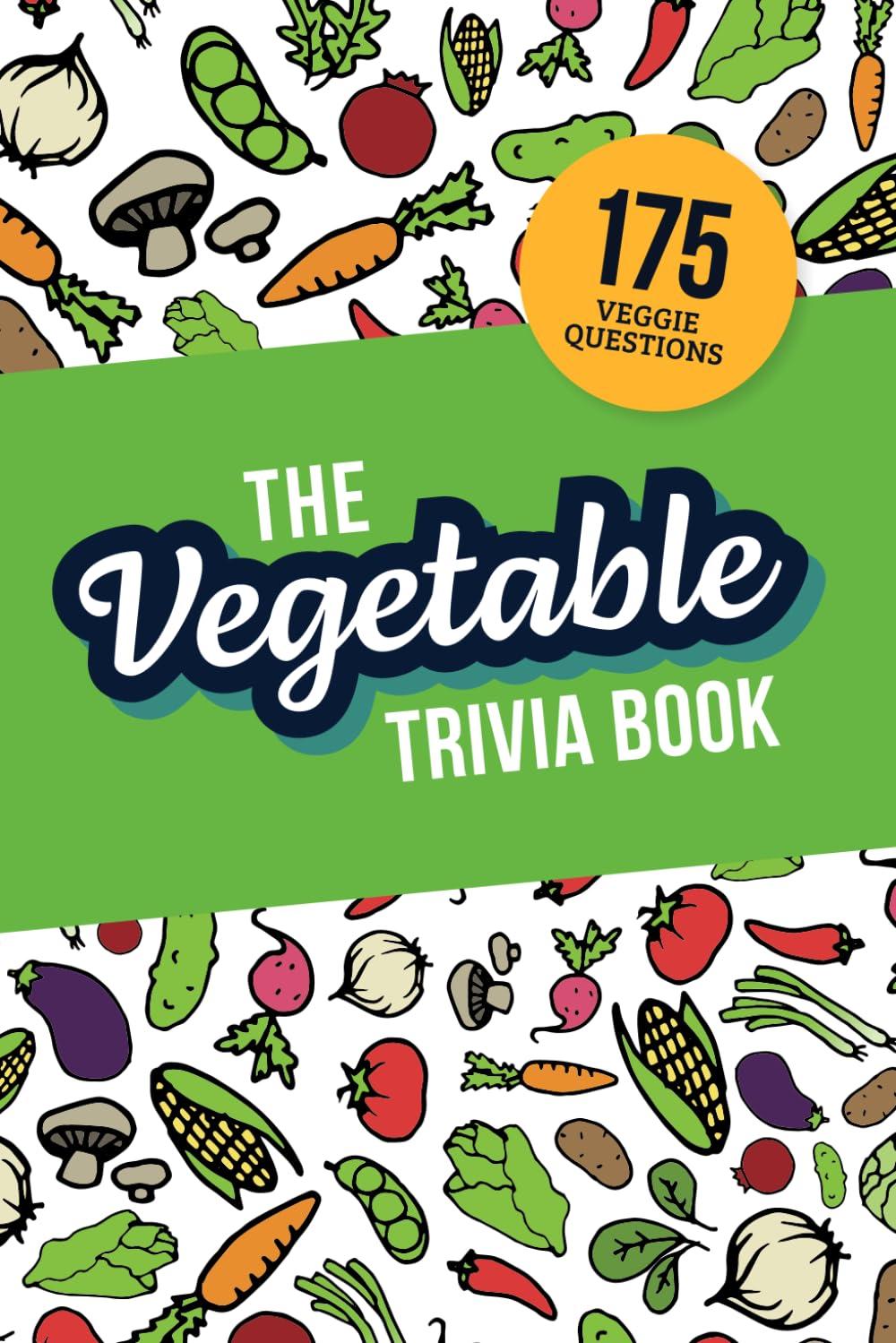 Pdf (read online) The Vegetable Trivia Book: Quiz Your Knowledge of ...