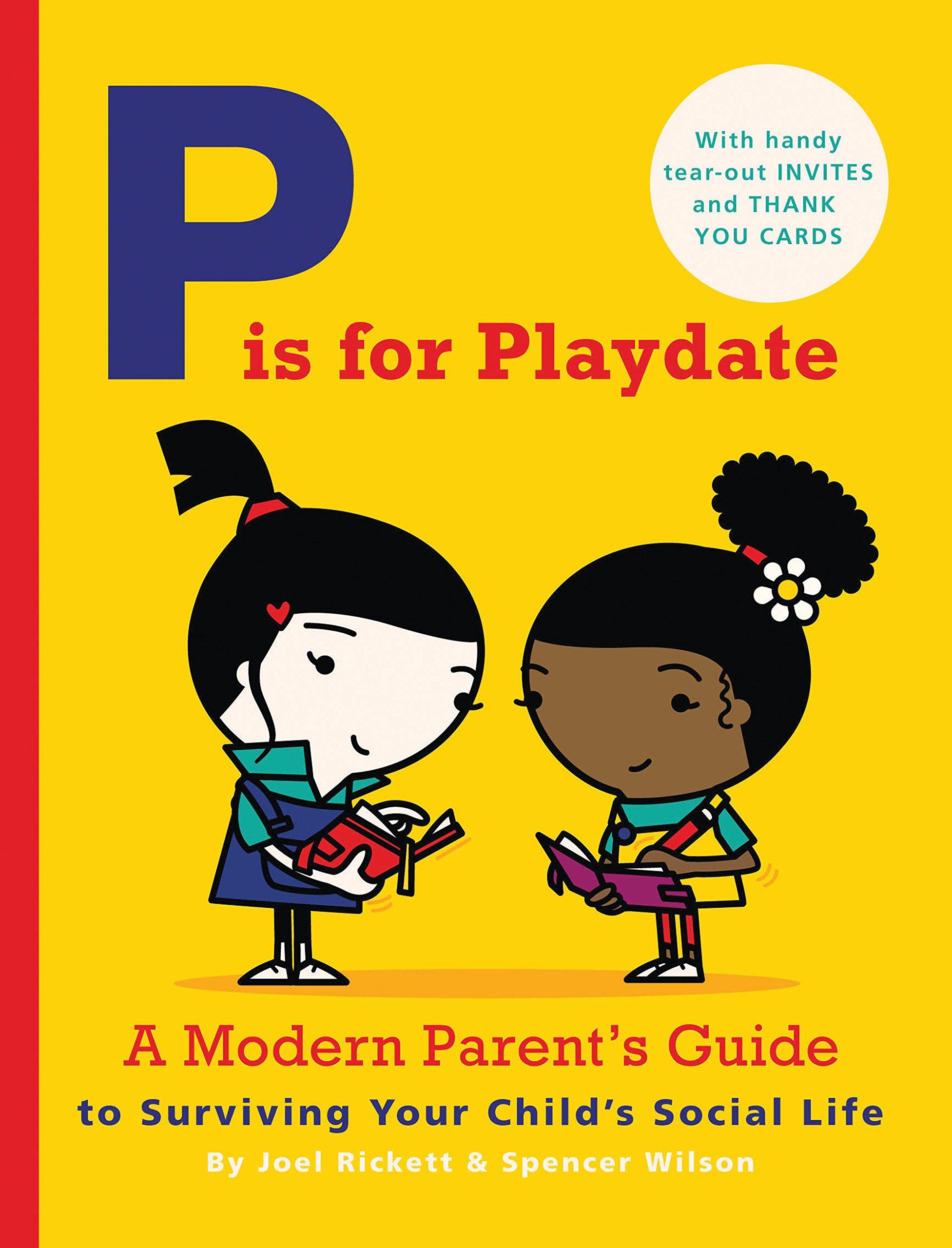 [PDF] DOWNLOAD FREE P is for Playdate: A Modern Parent's Guide by ...