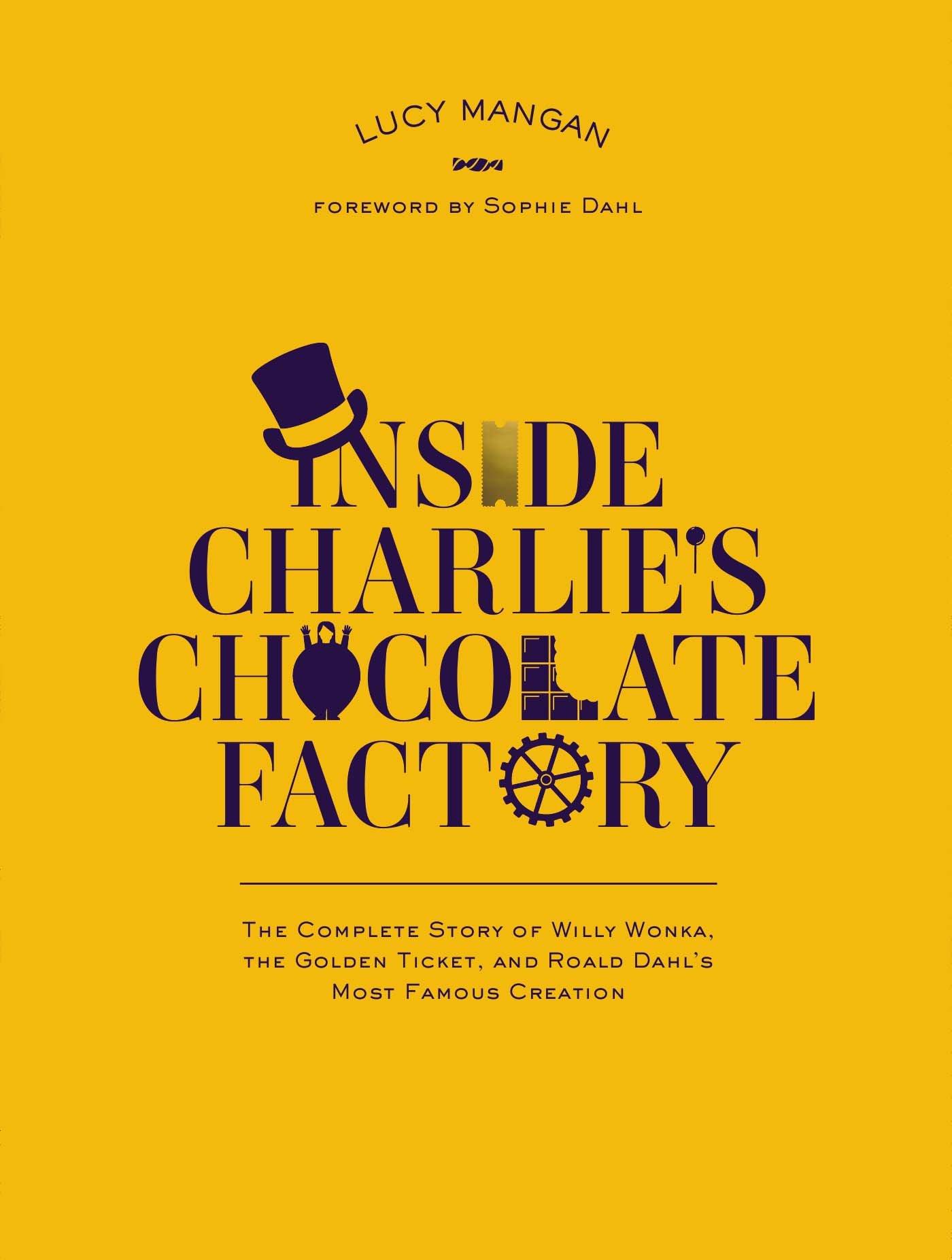 [PDF ️]DOWNLOAD⚡️ Inside Charlie's Chocolate Factory: The Complete ...