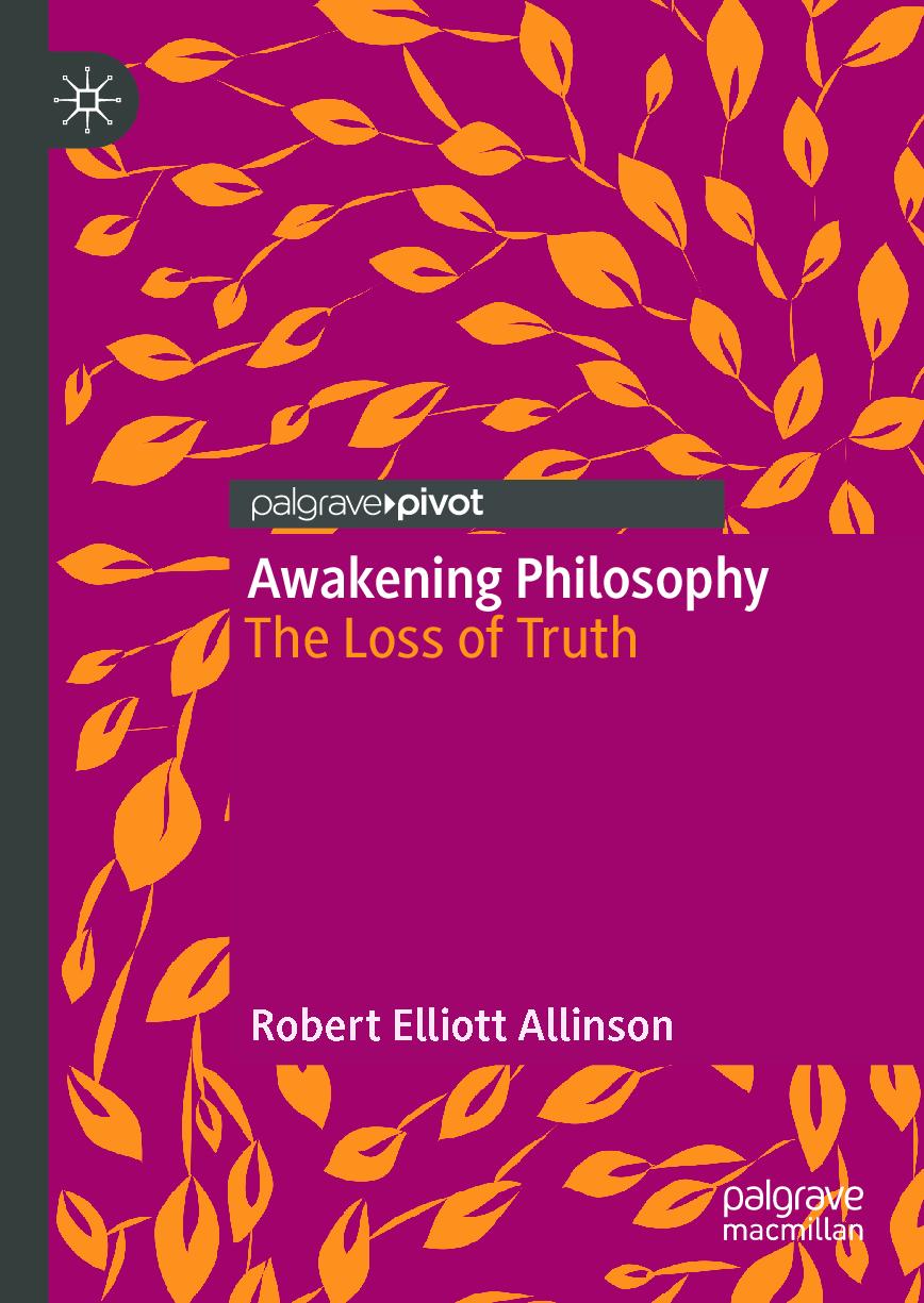 Awakening Philosophy The Loss Of Truth, 1st Edition By Robert Allinson ...