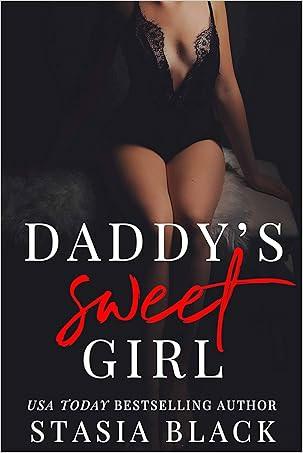 [PDF Daddy’s Sweet Girl: A Dark Stepfamily Love Story by Stasia Black by MarleneFunkpk - Issuu