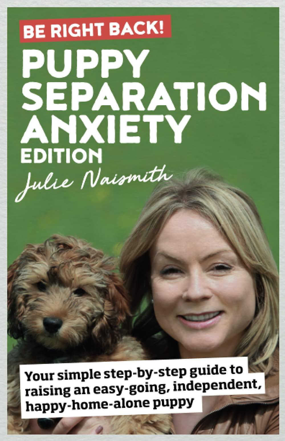Download(PDF) Be Right Back! Puppy Separation Anxiety Edition: Your ...