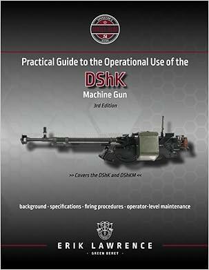 (PDF PDF) Practical Guide to the Operational Use of the DShK Machine Gun (Firearm User Guides ...