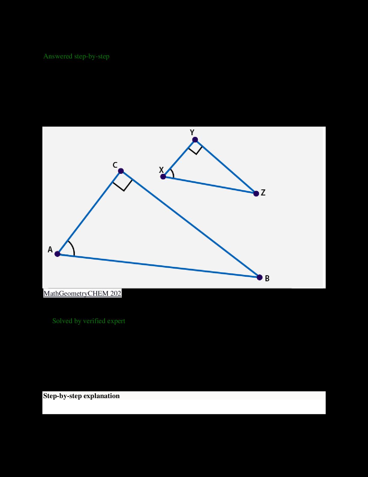Triangle XYZ was dilated by a scale factor of 2 to create triangle ACB and cos ∠X = 2.5/5.59 ...