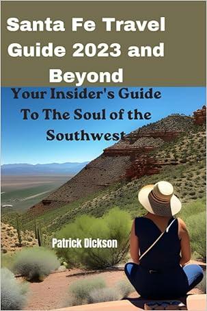 (Download) Santa Fe Travel Guide 2023 and Beyond: Your Insider's Guide ...