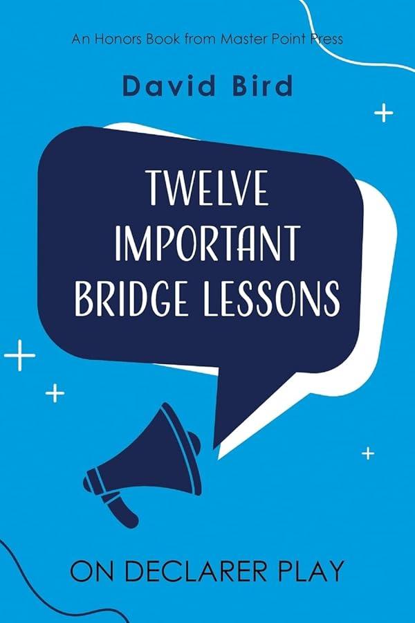 PDF Twelve Important Bridge Lessons on Declarer Play by ...