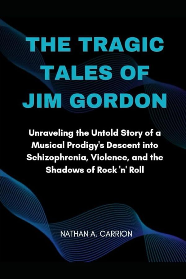 PDF Download The Tragic Tales of Jim Gordon: Unraveling the Untold ...