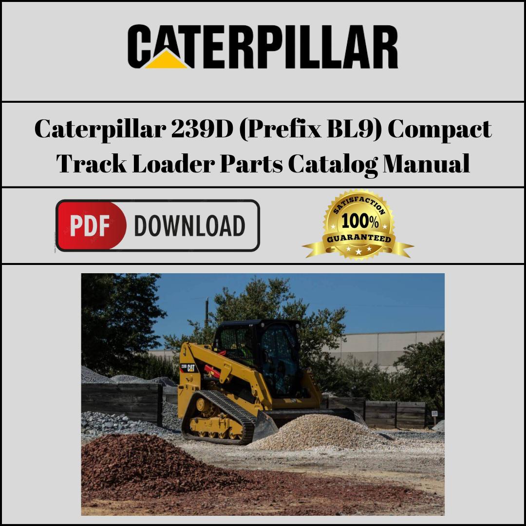 Download Caterpillar 239D (Prefix BL9) Compact Track Loader Parts Manual by Shane Alward - Issuu