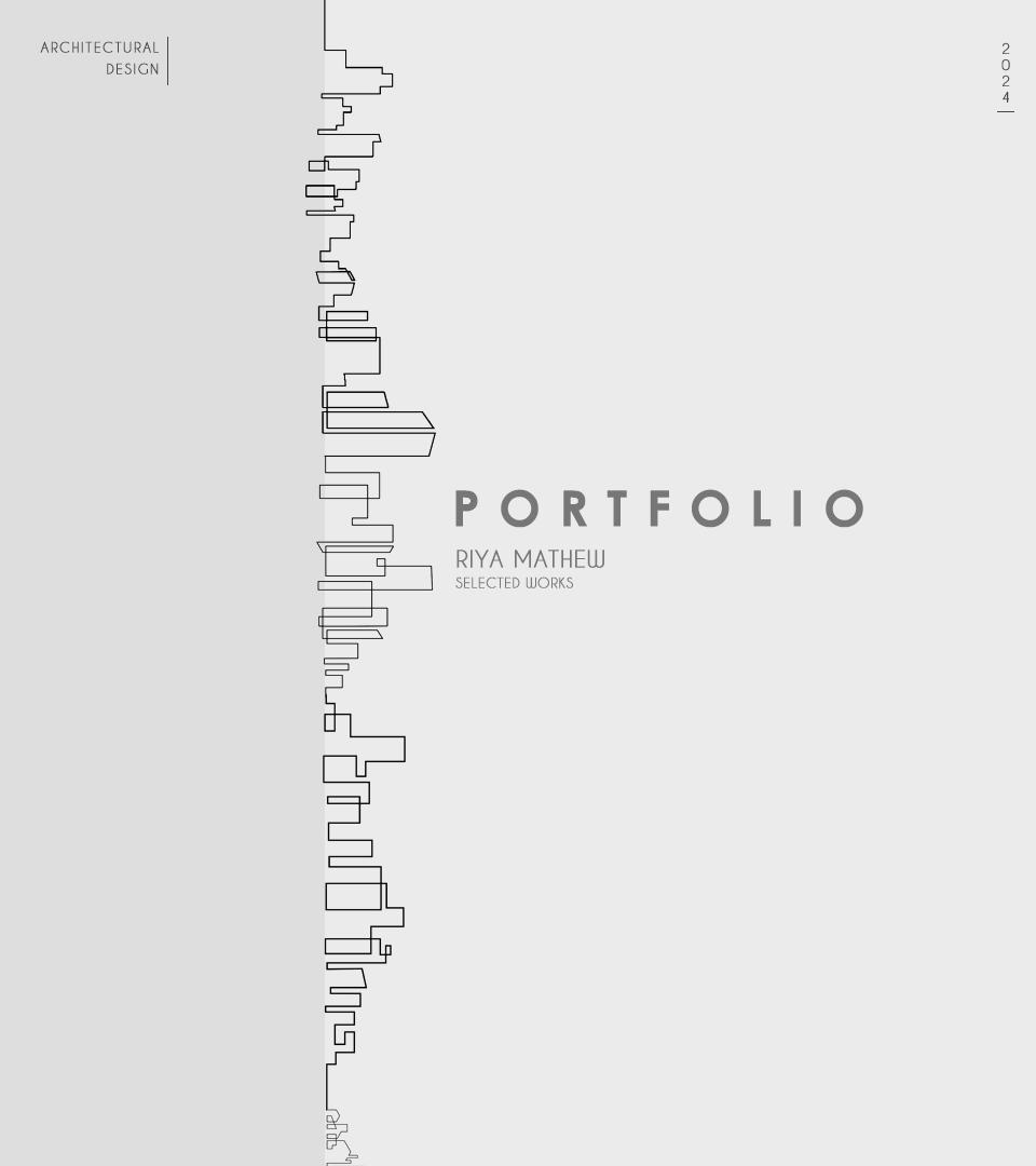 Under graduate Architecture Portfolio - Riya Mathew by Riya Mathew - Issuu