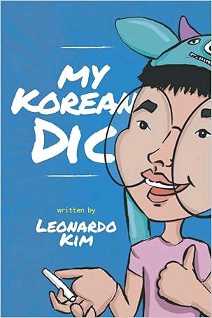 PDF My Korean Dic: Learn Korean Alongside its Culture by Leonardo Kim by RevaWolfak - Issuu
