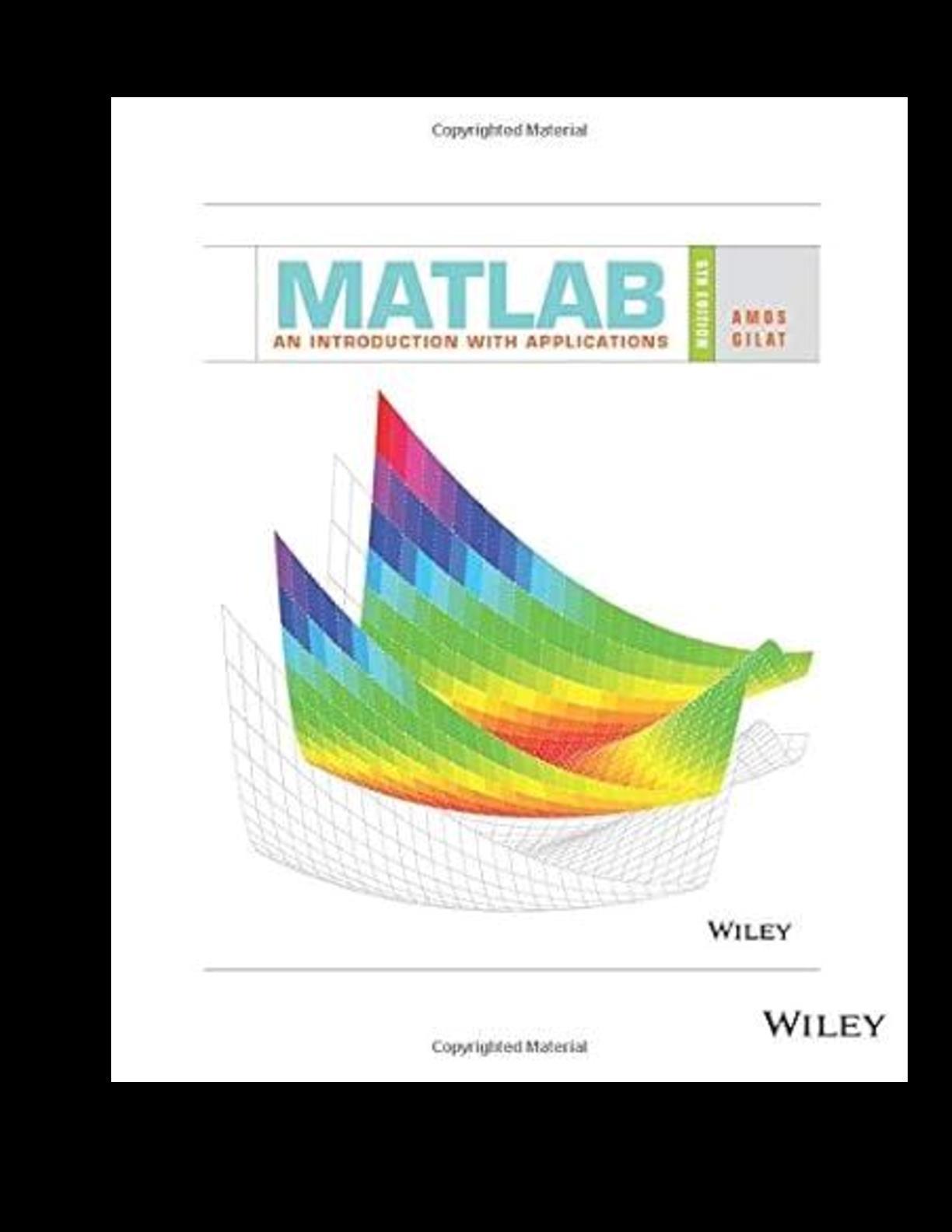 MATLAB An Introduction with Applications, 6th Edition By Amos Gilat by GreatPriceBooks - Issuu