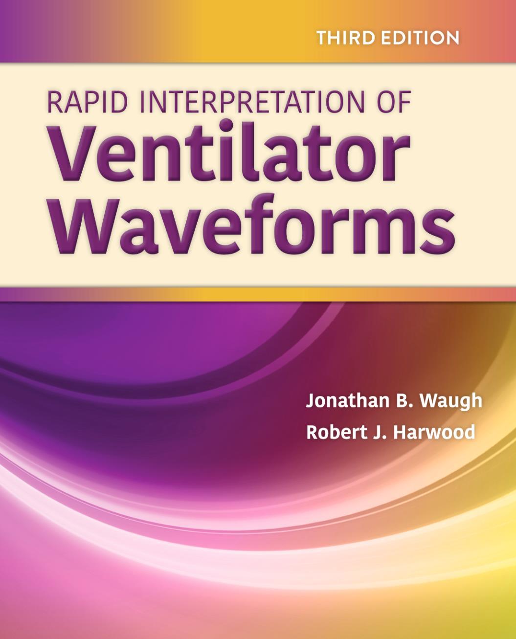 Rapid Interpretation of Ventilator Waveforms 3rd Edition By Jonathan ...