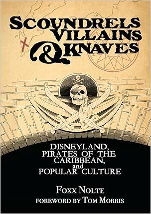PDF Scoundrels, Villains, & Knaves: Disneyland, Pirates of the ...