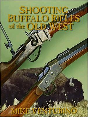 PDF EBOOK Shooting Buffalo Rifles of the Old West by Mike Venturino by ...