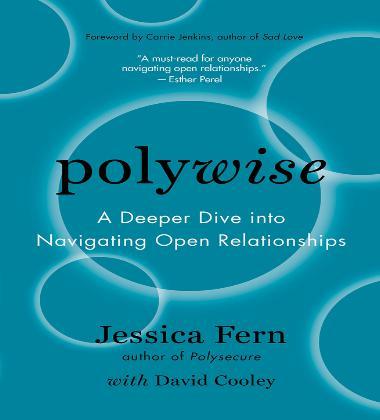(PDF) Download Polywise: A Deeper Dive into Navigating Open Relationships By Jessica Fern by ...