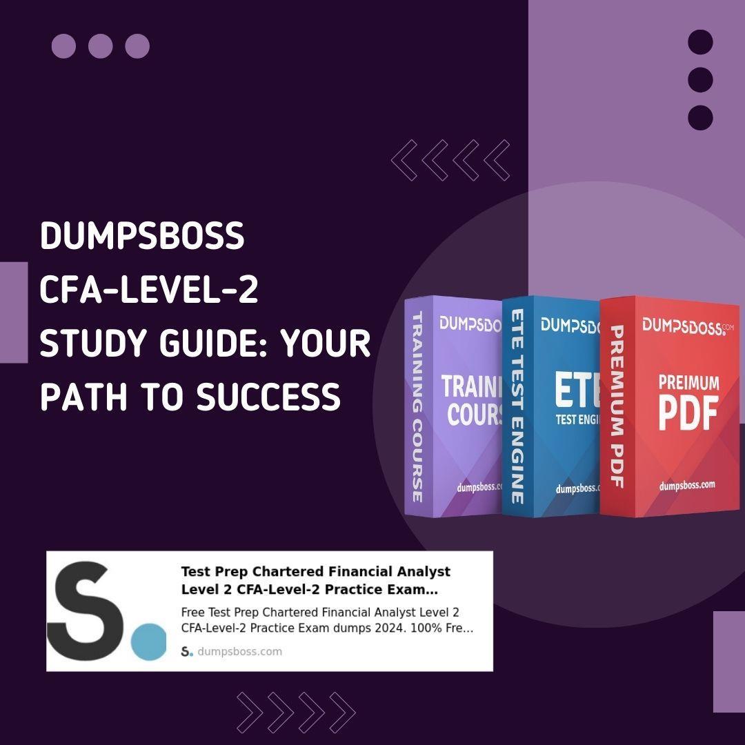 DumpsBoss CFA-Level-2 Study Guide: The Key to Exam Mastery by CFA-Level ...