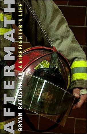 EBOOK PDF Aftermath: A Firefighter's Life by Bryan Ratushniak by KiaraBlandaux - Issuu