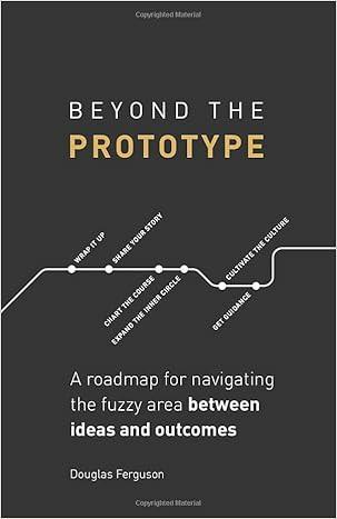 Pdf Ebook Beyond The Prototype: A roadmap for navigating the fuzzy area between ideas and ...
