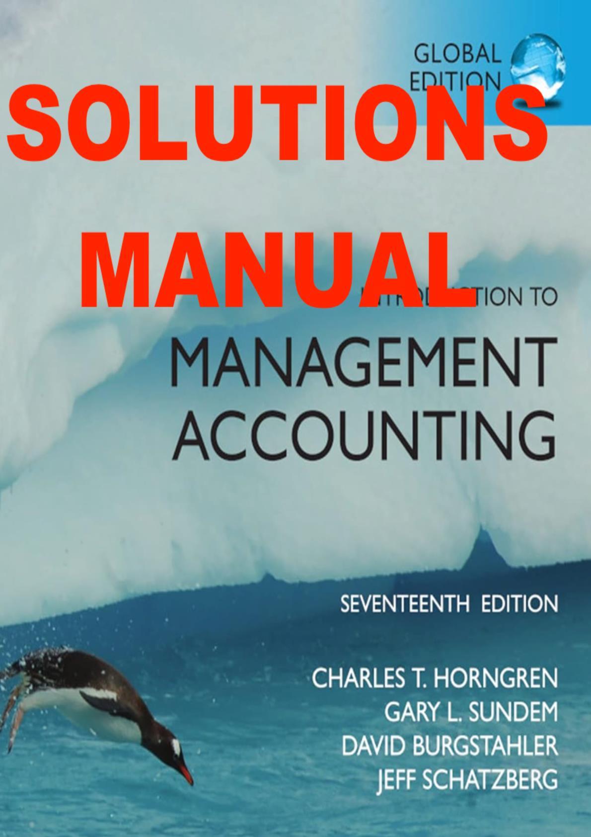 SOLUTIONS MANUAL FOR Introduction to Management Accounting 17th Edition ...