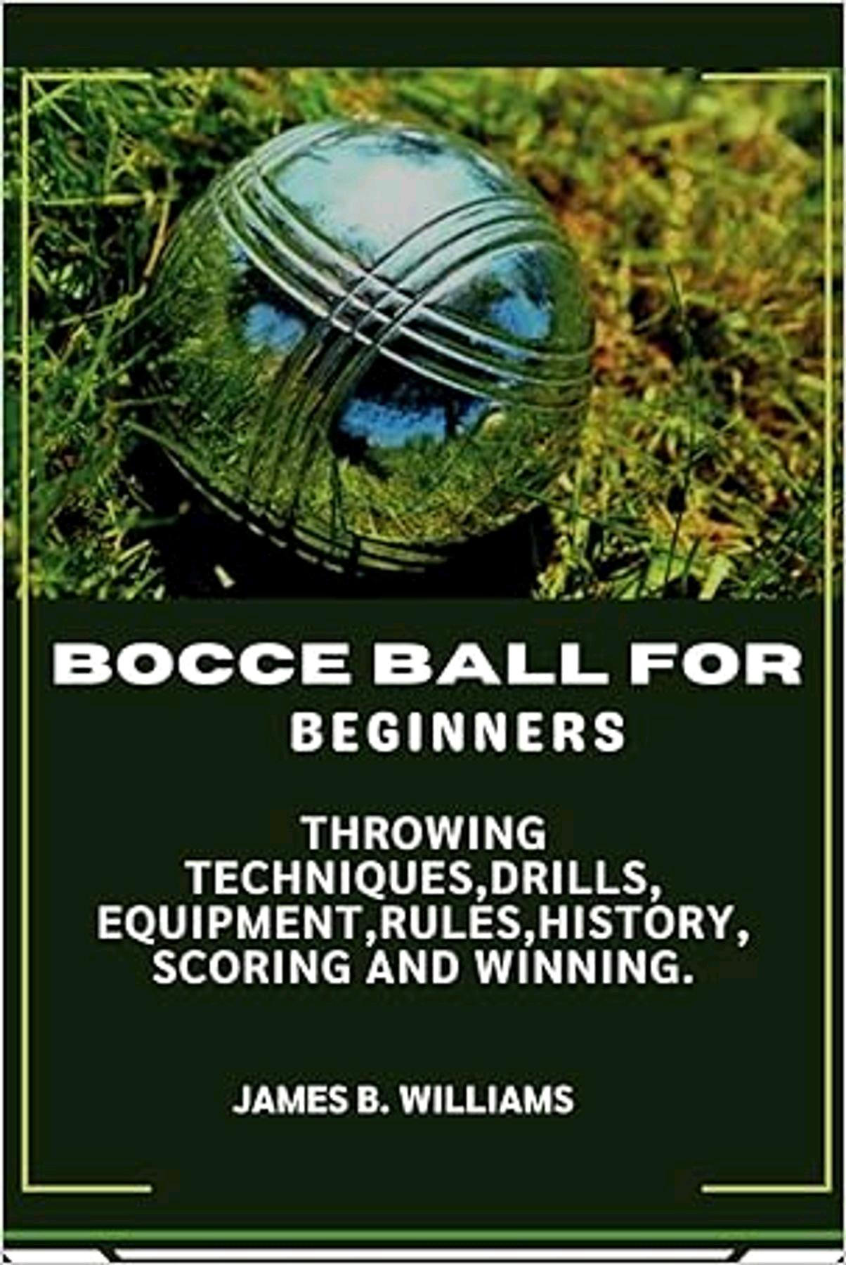 Access Ebook Bocce ball for beginners: Throwing Techniques,Drills ...