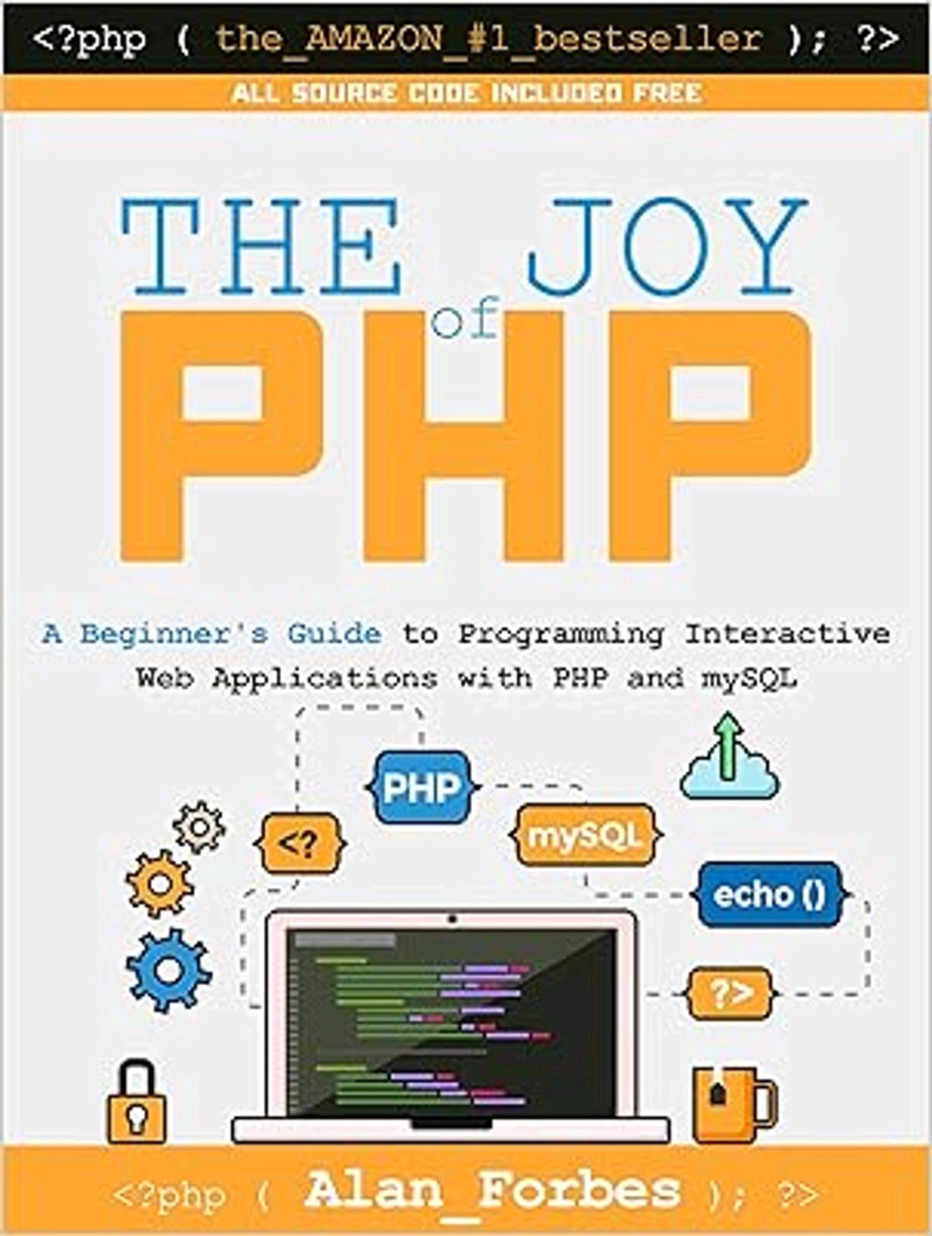 Quick Ebook The Joy of PHP: A Beginner's Guide to Programming Interactive Web Applications with ...