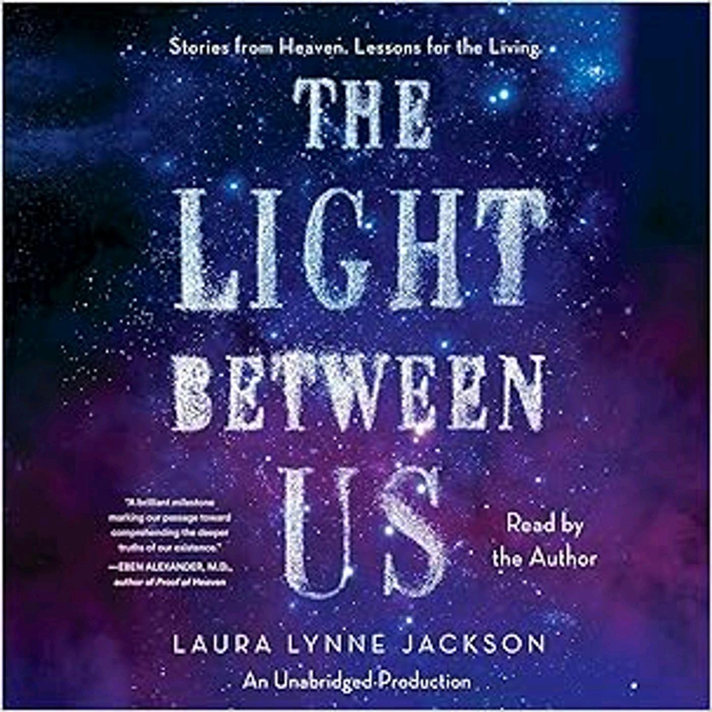 Ebook Version The Light Between Us: Stories From Heaven. Lessons for ...