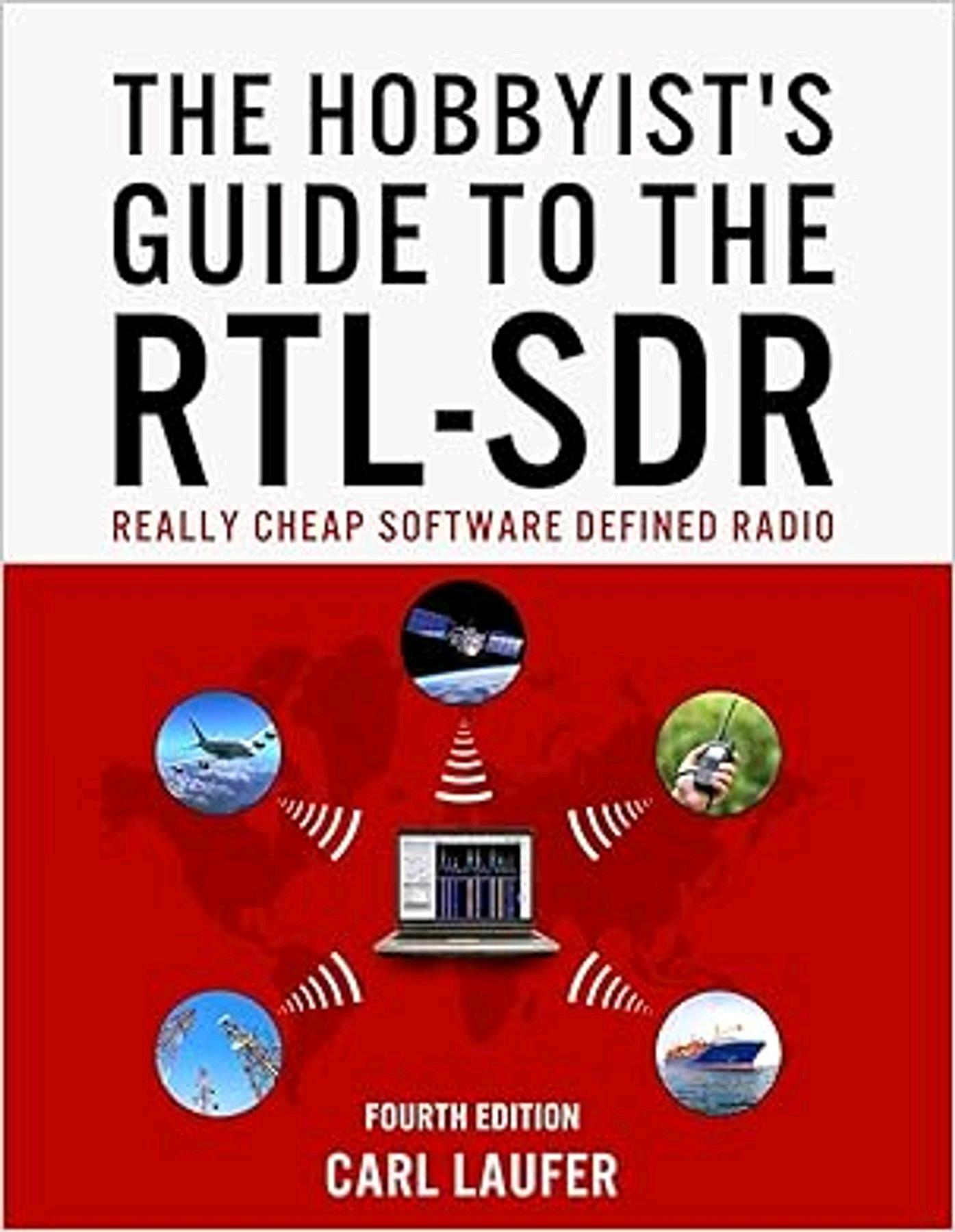 Read Online The Hobbyist's Guide to the RTL-SDR: Really Cheap Software Defined Radio by Mr. Carl ...