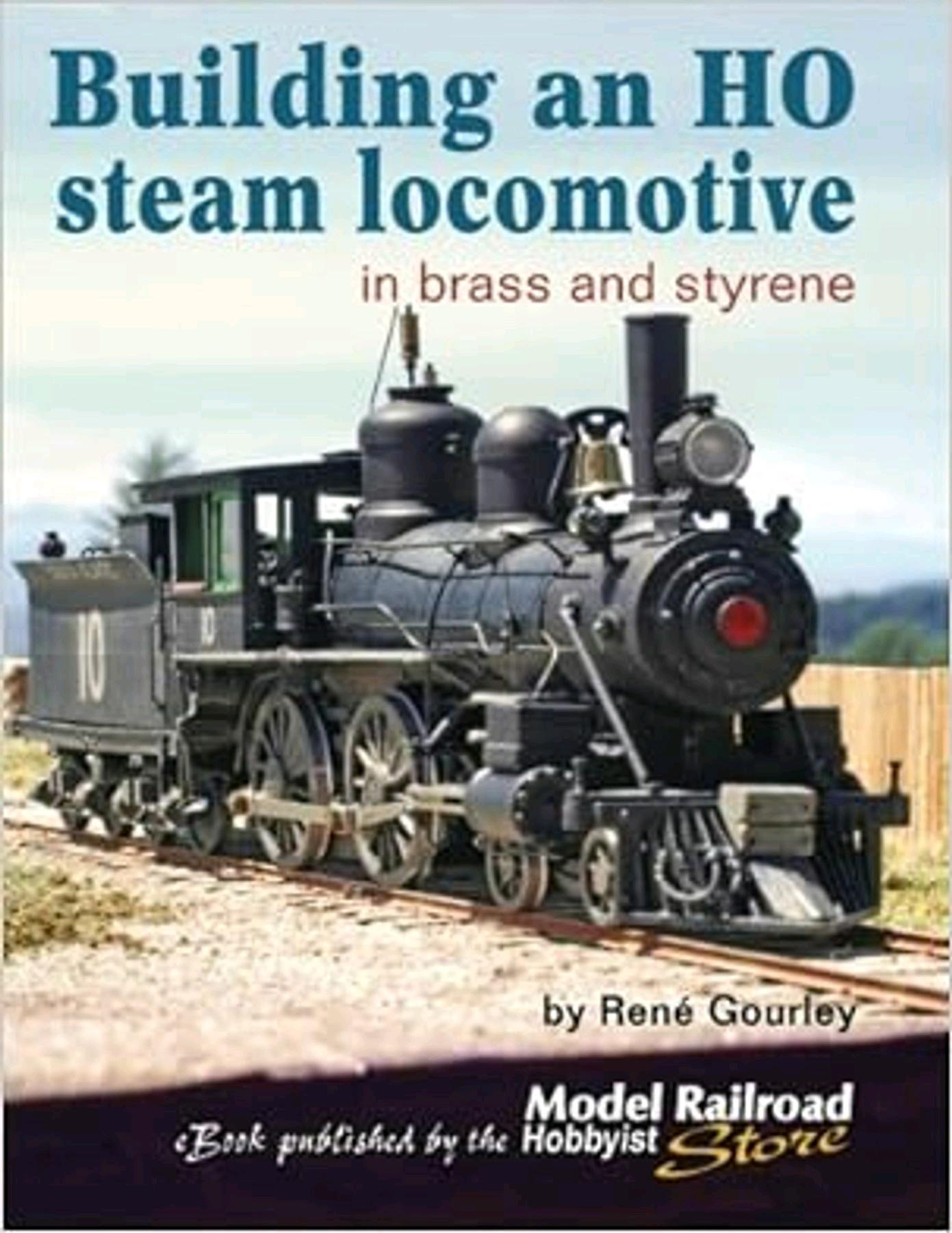 Quick Read Building an HO steam locomotive: In brass and styrene by ...