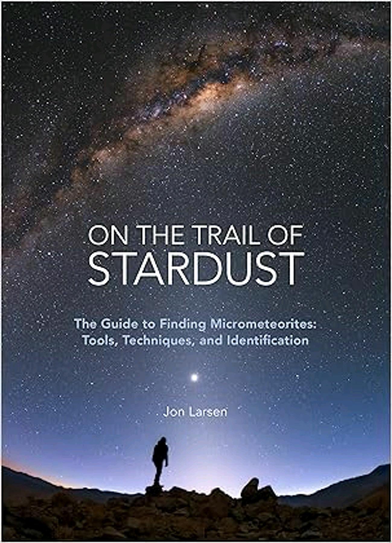 Ebook On the Trail of Stardust: The Guide to Finding Micrometeorites ...