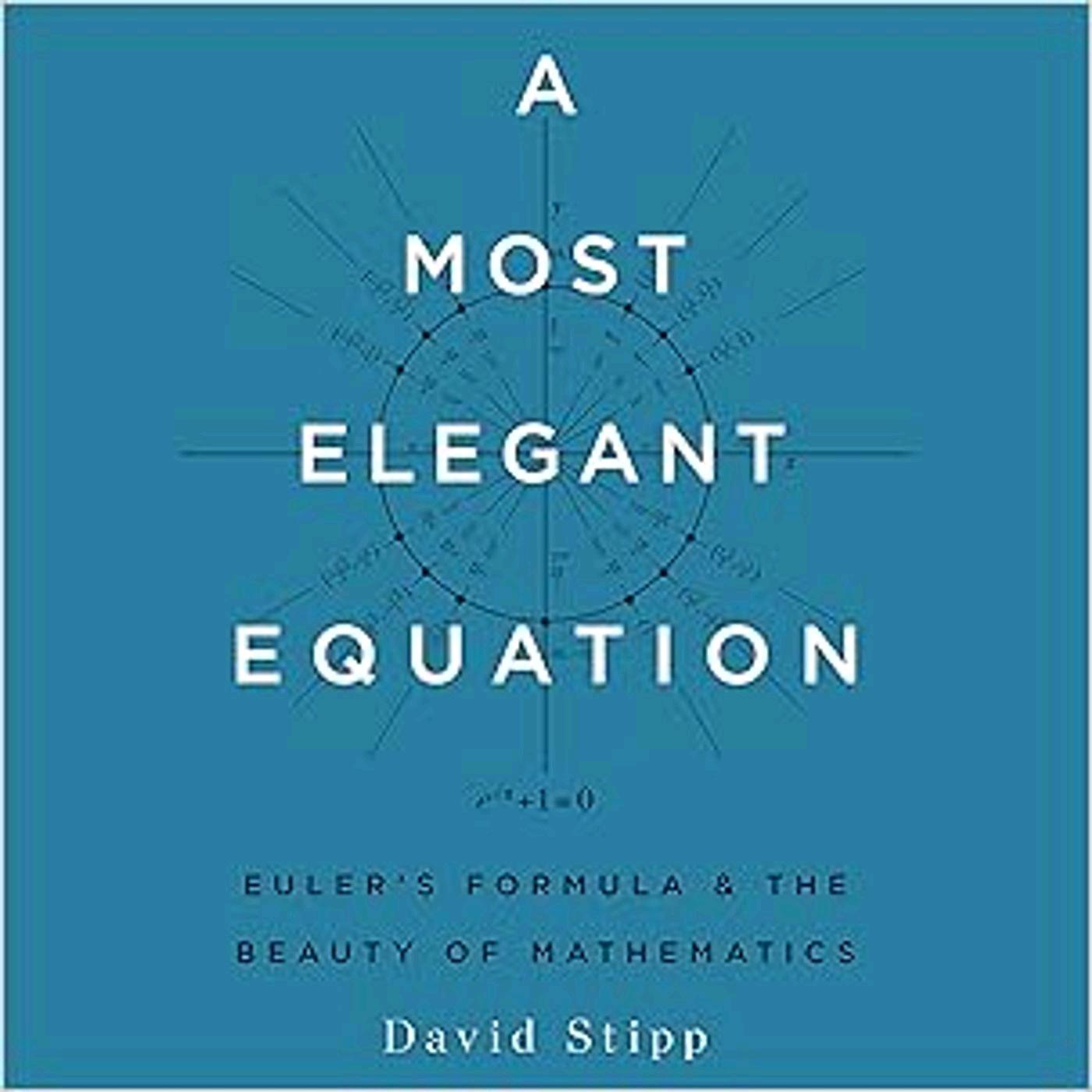 Quick Ebook A Most Elegant Equation: Euler’s Formula and the Beauty of ...