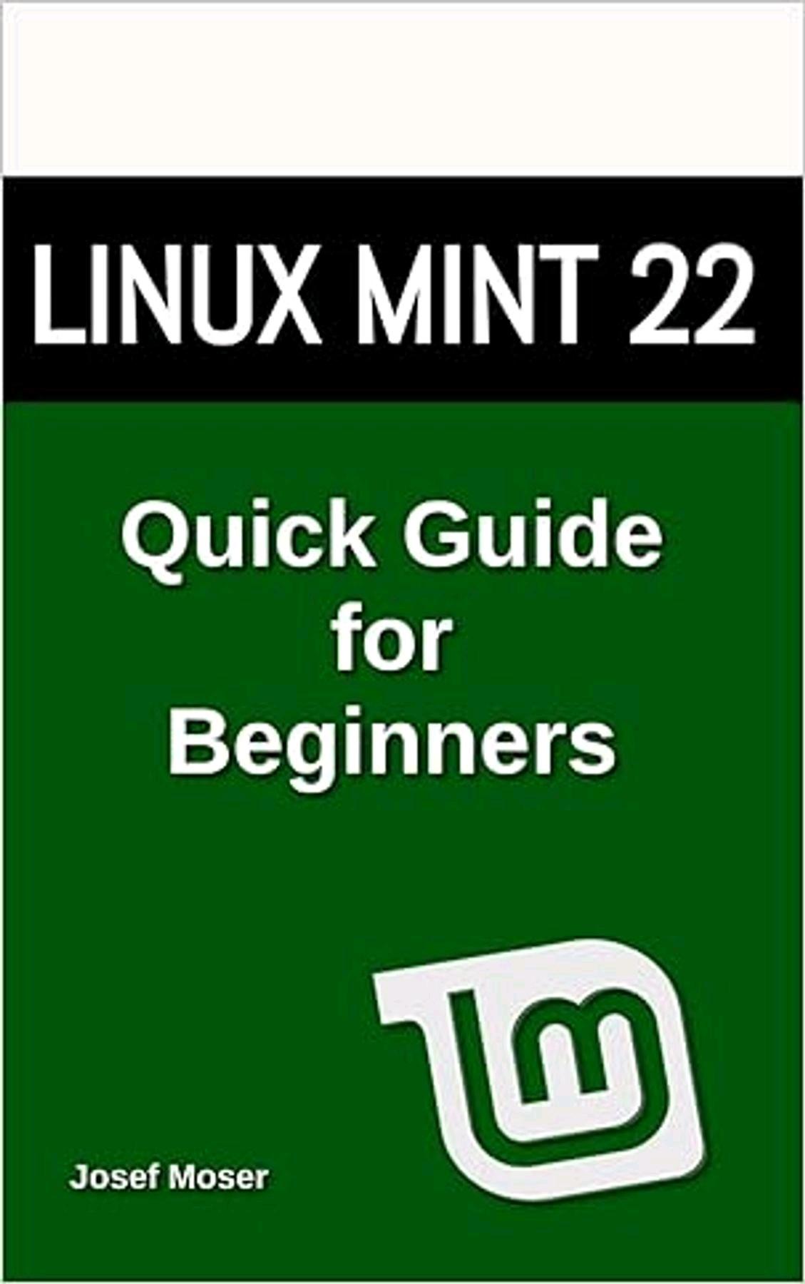 EBOOK Linux Mint: Quick Guide for Beginners (Linux Books for Beginners ...