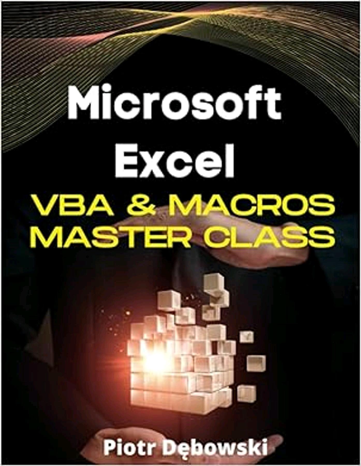 Instant Access Ebook Microsoft Excel VBA & Macros Master Class: The Complete Guide From Beginner ...