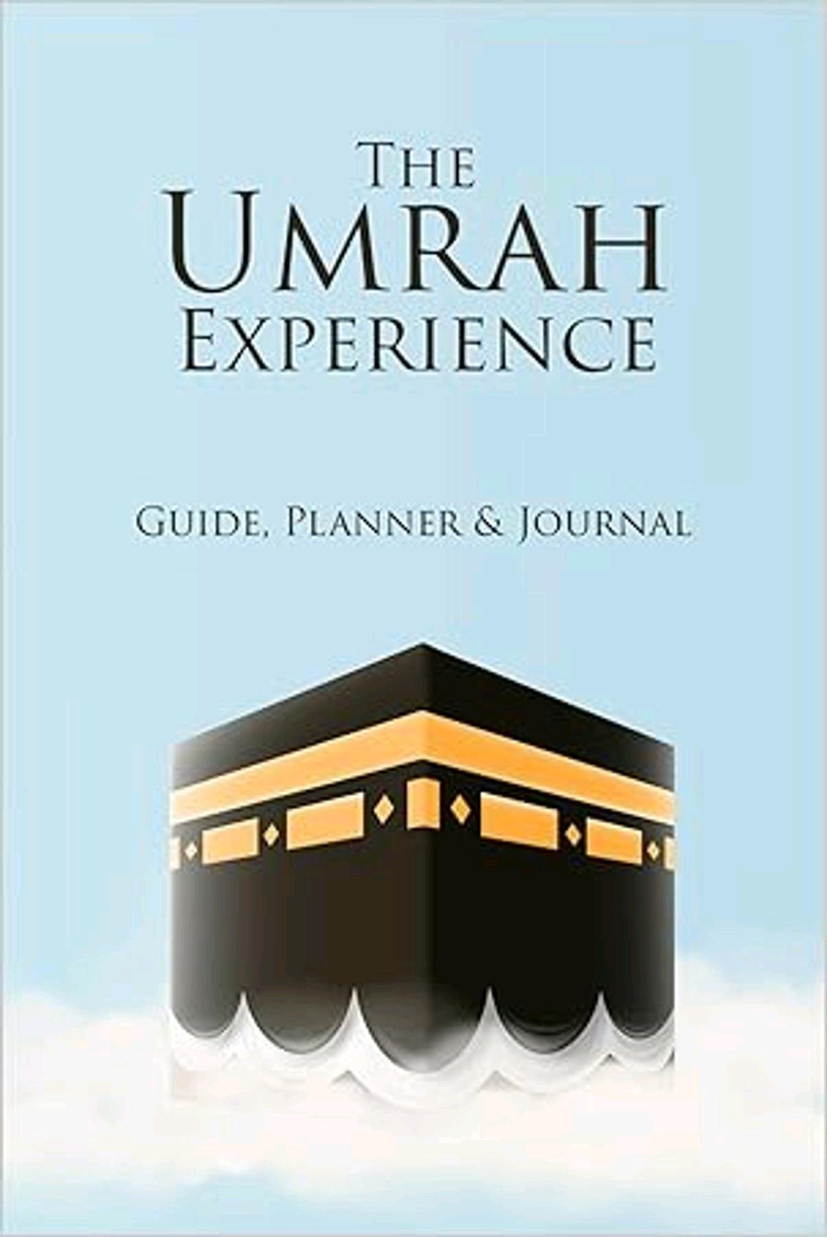 Grab Ebook The Umrah Experience : Guide,Planner & Journal: The Sunnah ...